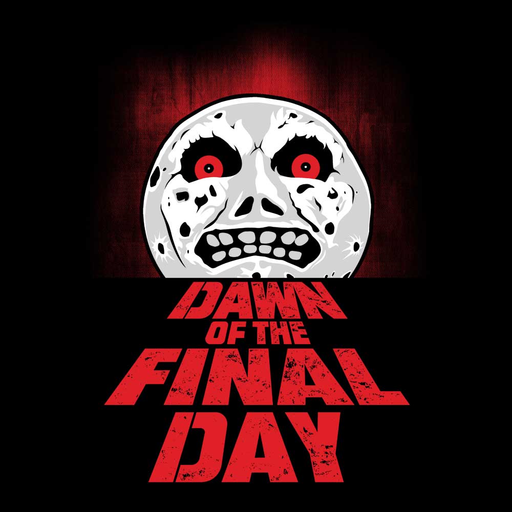 Dawn of the Final Day – Once Upon a Tee