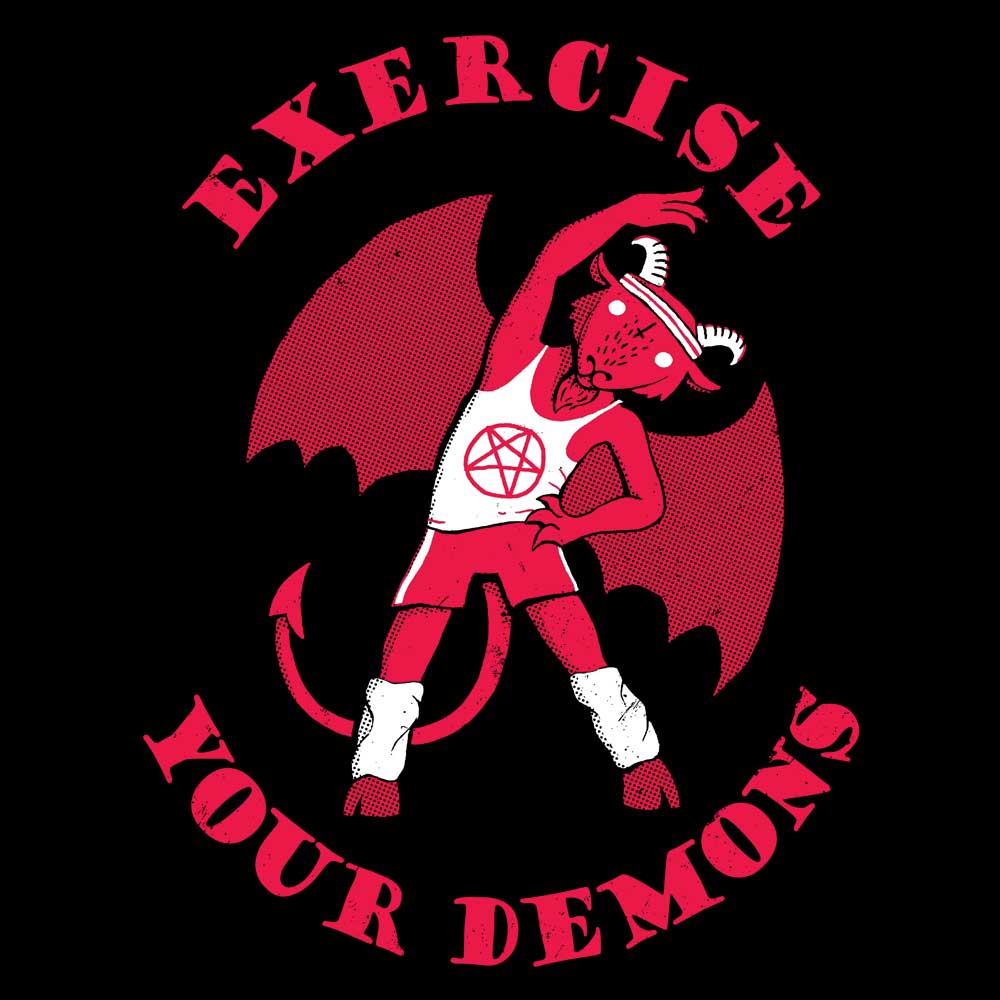 Exercise Your Demons – Once Upon a Tee