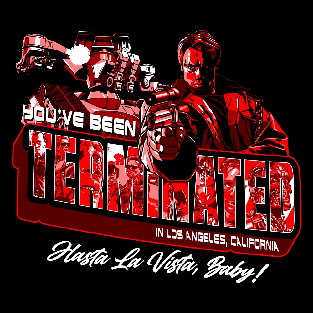 You've Been Terminated – Once Upon a Tee