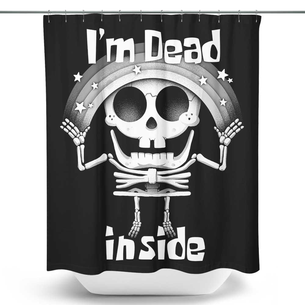 I'm Dead Inside - Shower Curtain – Once Upon a Tee