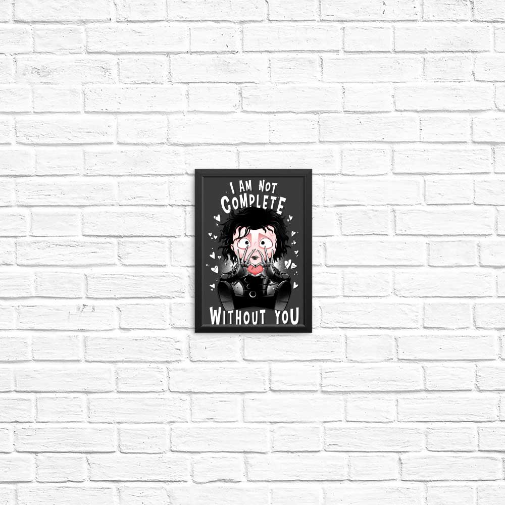 I Am Not Complete Without You - Posters & Prints – Once Upon a Tee