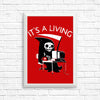 It's a Living - Posters & Prints | Once Upon a Tee