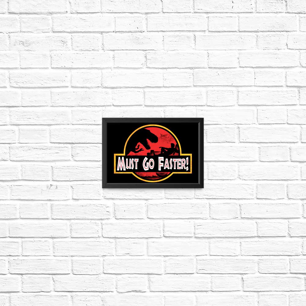 Must Go Faster - Posters & Prints – Once Upon a Tee