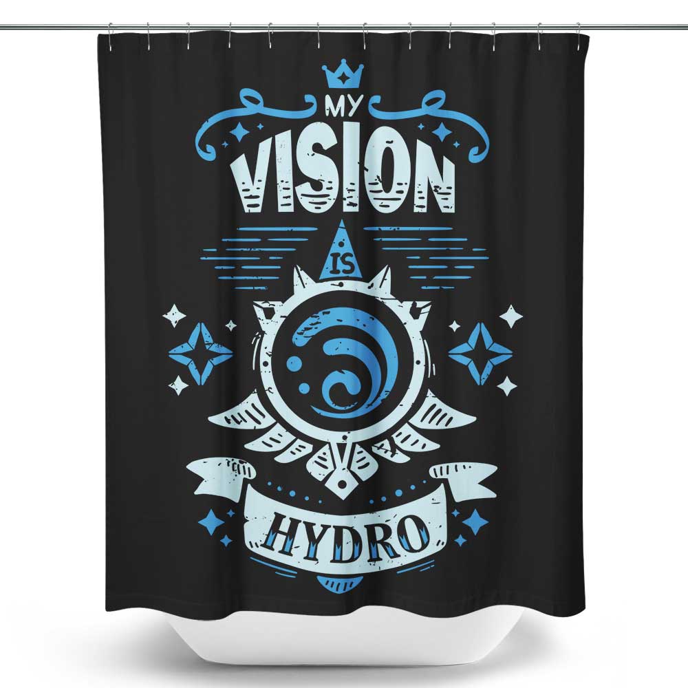 My Vision is Hydro - Shower Curtain – Once Upon a Tee
