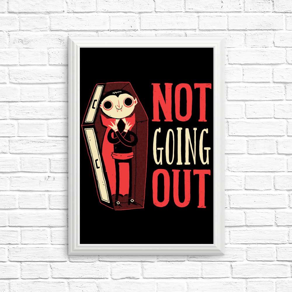 Not Going Out - Posters & Prints – Once Upon a Tee