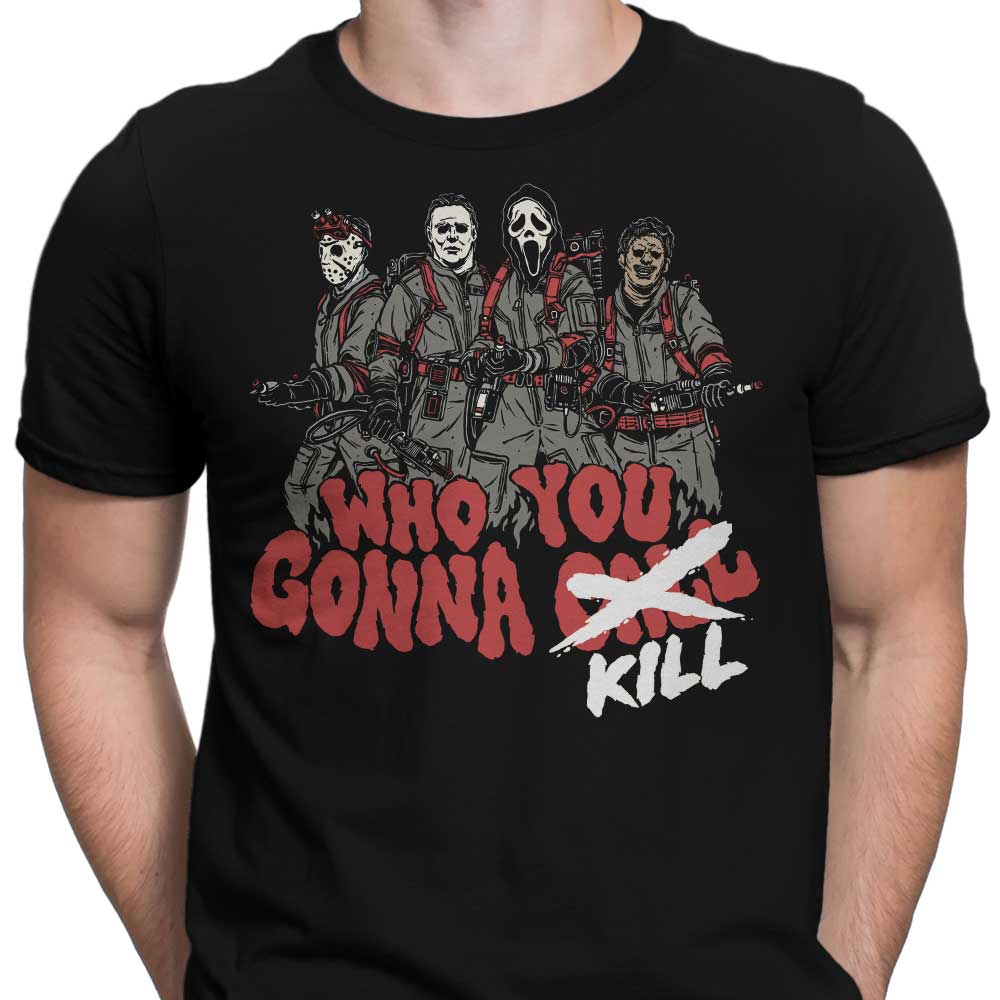 Who You Gonna Kill? - Men's Apparel – Once Upon a Tee
